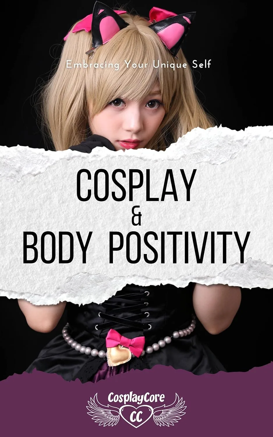 Cosplay and Body Positivity: Embracing Your Unique Self - cosplaycore.com